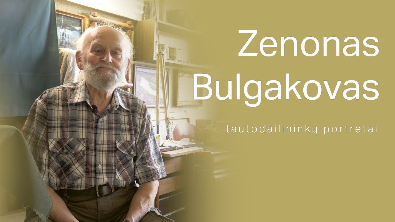Tautodailininkų portretai: Zenonas Bulgakovas - YouTube