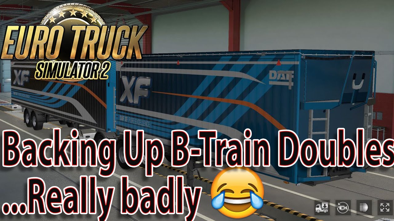 Trying to back up B-Train Doubles in ETS2 - YouTube