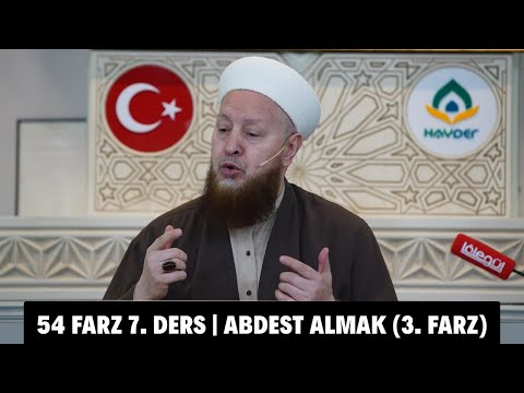 54 Farz 7. Ders | ABDEST ALMAK (3. Farz)
