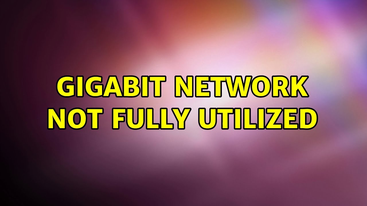 Gigabit network not fully utilized (2 Solutions!!) - YouTube