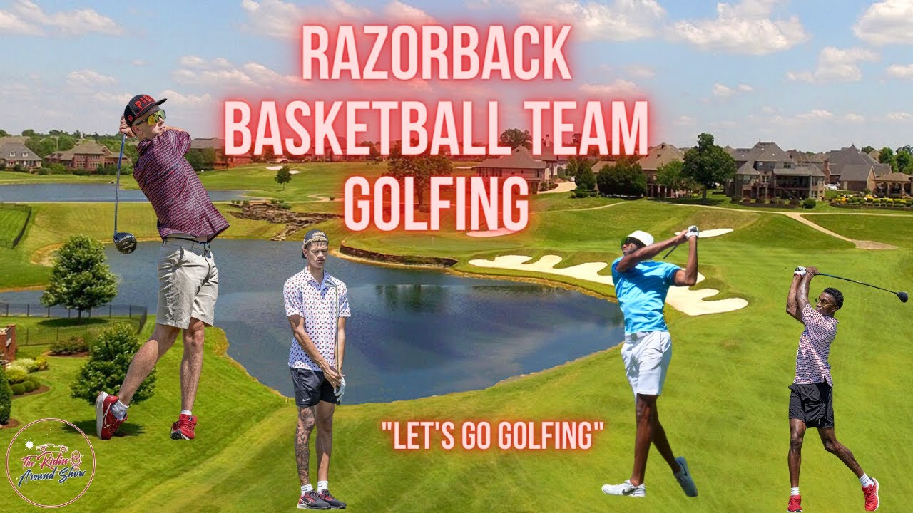 Ridin' Around the Golf course with Razorback Basketball Team(Trevon ...