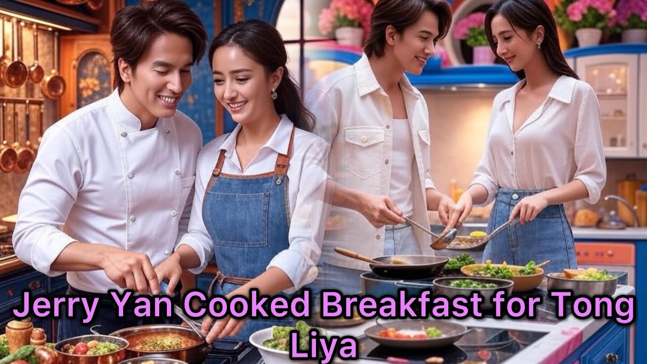 Jerry Yan Cooked Breakfast for Tong Liya 😍😍 - YouTube