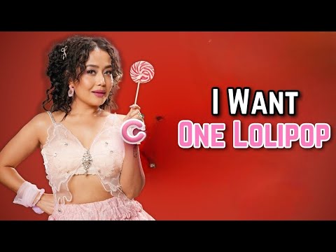 I Want One Lollipop (Official Video) Neha Kakkar Ft Tony Kakkar | One Lolipop Neha Kakkar |Song 2025