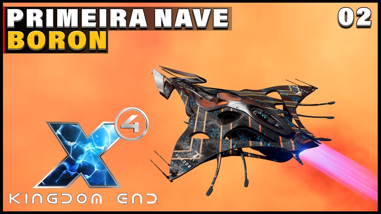 X4 FOUNDATIONS - DLC KINGDOM END - EPISODIO 02 - PRIMEIRA NAVE BORON ...