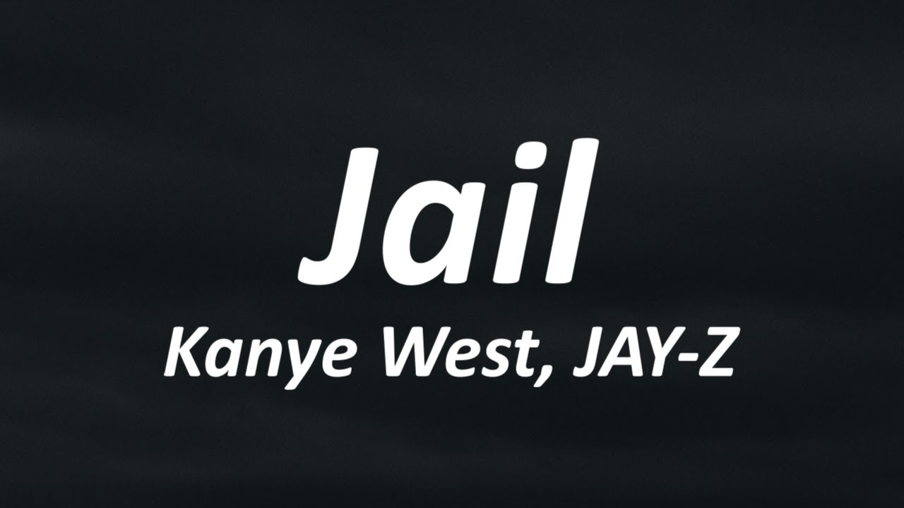 Kanye West - Jail ft. JAY-Z(Lyrics) - YouTube