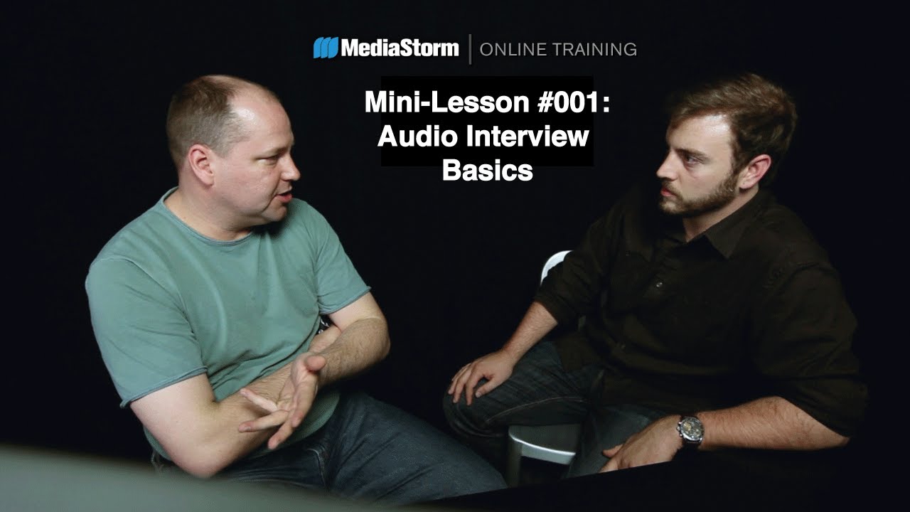 Audio Interview Basics: MediaStorm Mini-Lesson #001 - YouTube