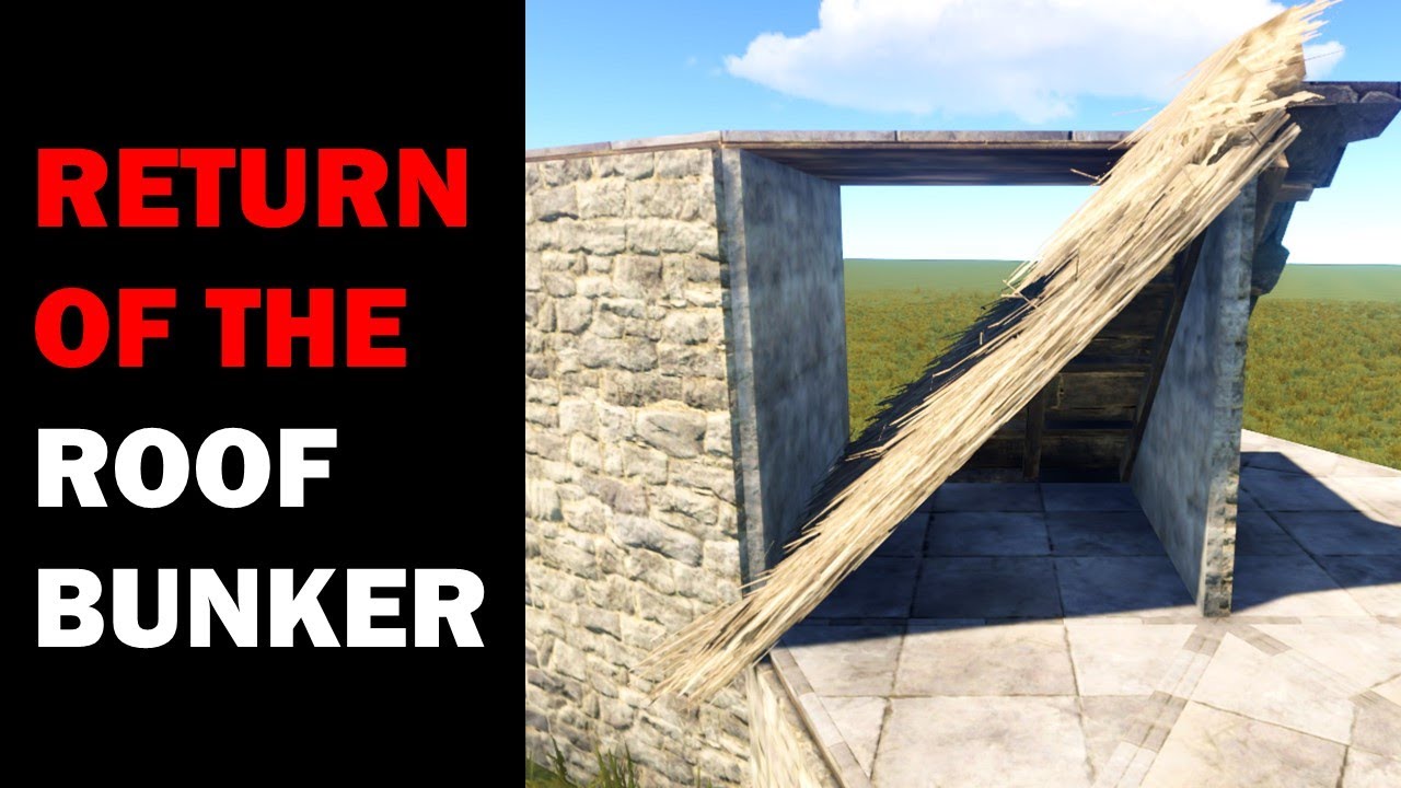 RUST Return of the 2017 Roof Bunker - YouTube