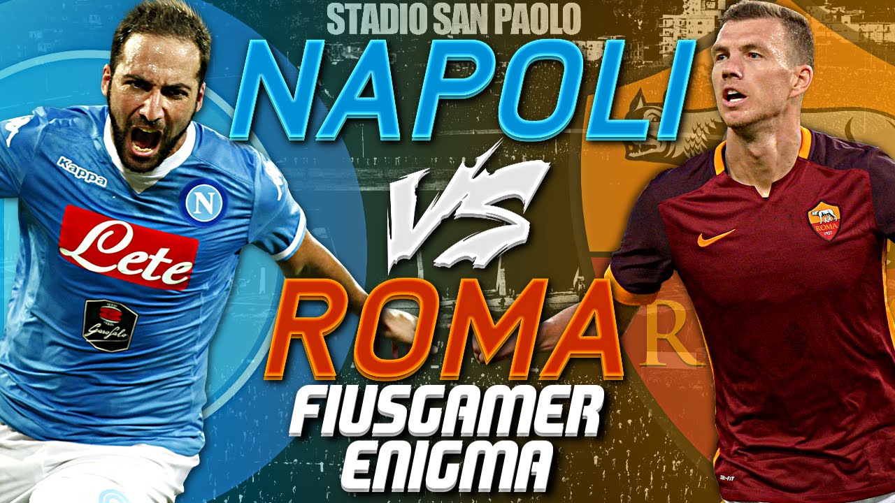 NAPOLI VS ROMA : SCONTRO FRA TITANI!!! - YouTube