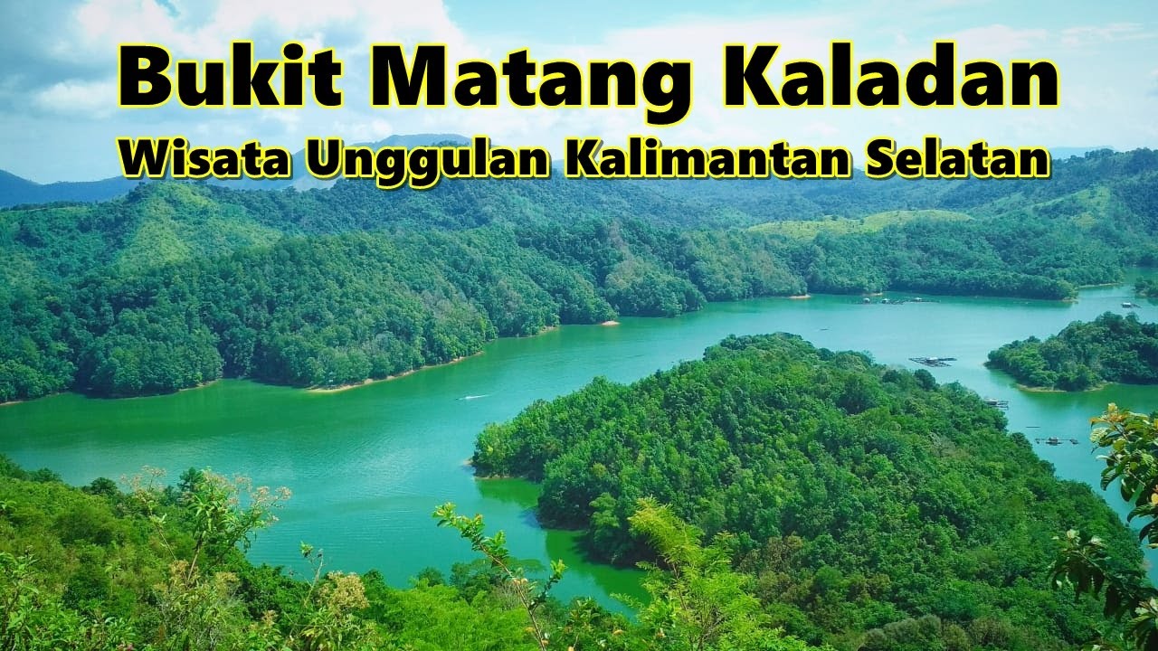 Bukit Matang Kaladan Wisata Unggulan Kalimantan Selatan - YouTube