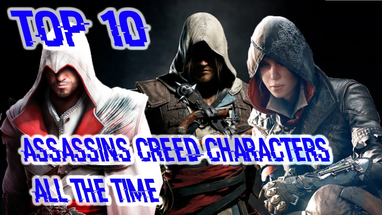 Top 10 Ubisoft Assassins Creed main Characters - YouTube