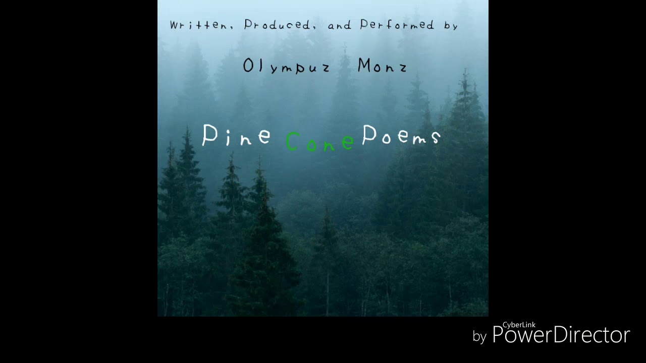 "Pine Cone Poems" Written, Produced, and Performed by Olympuz Monz - YouTube