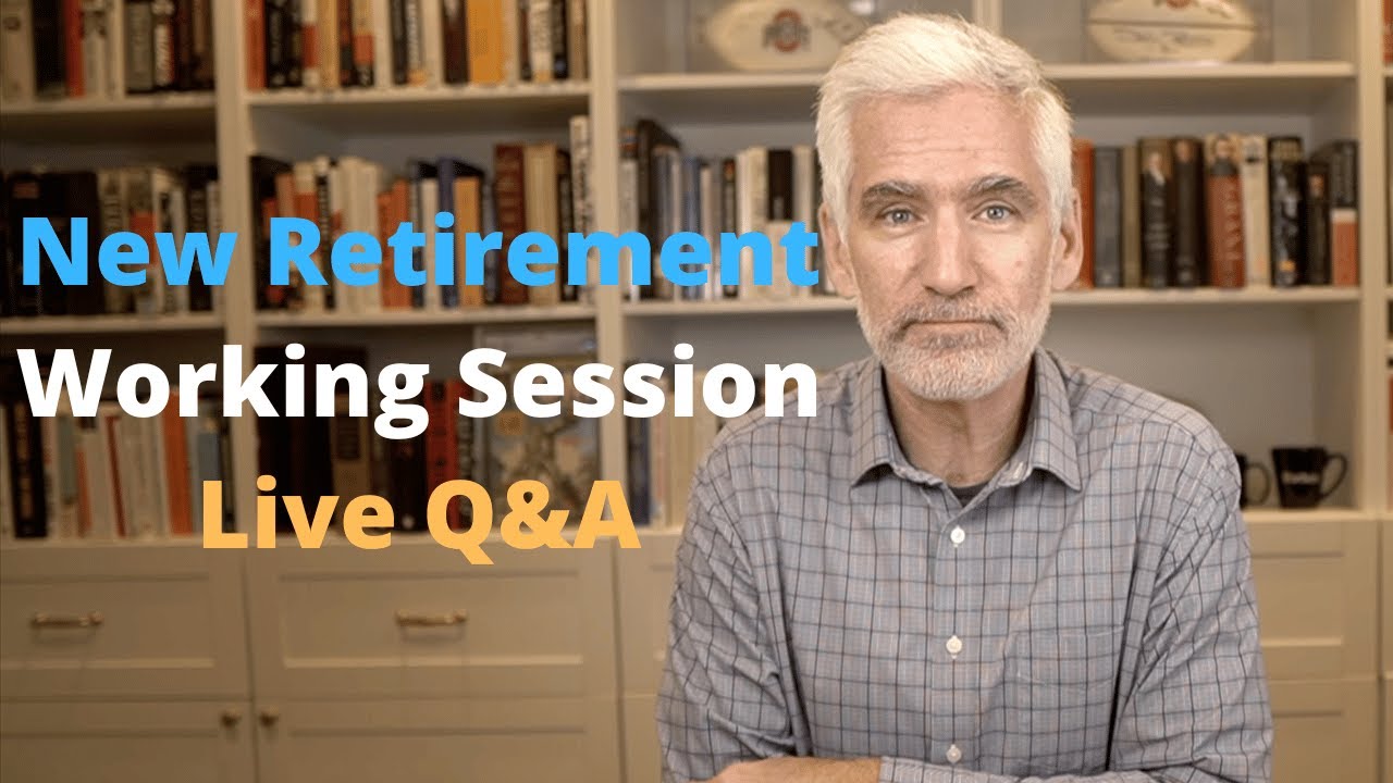 New Retirement Working Session | Live Q&A - YouTube