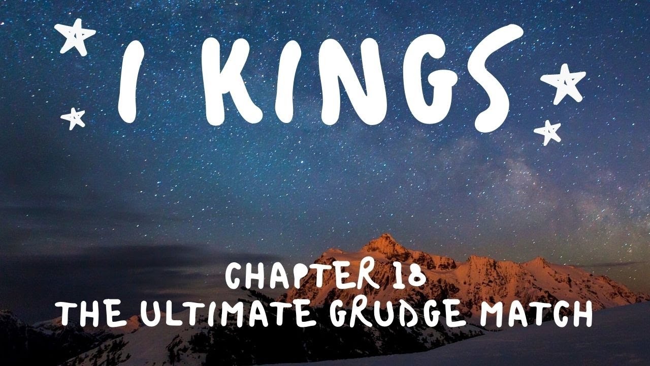 I Kings - Chapter 18 - The Ultimate Grudge Match - YouTube