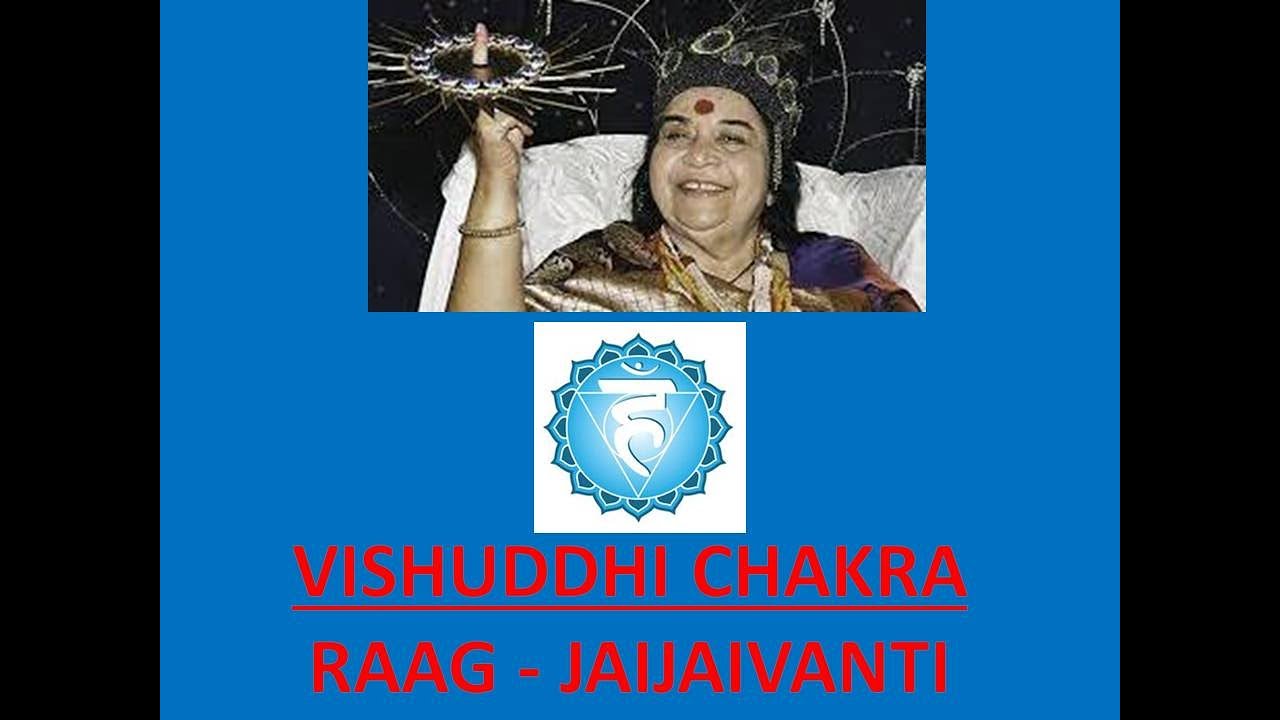 VISHUDDHI CHAKRA RAAG JAIJAIVANTI, SAHAJA YOGA MEDITATION - YouTube