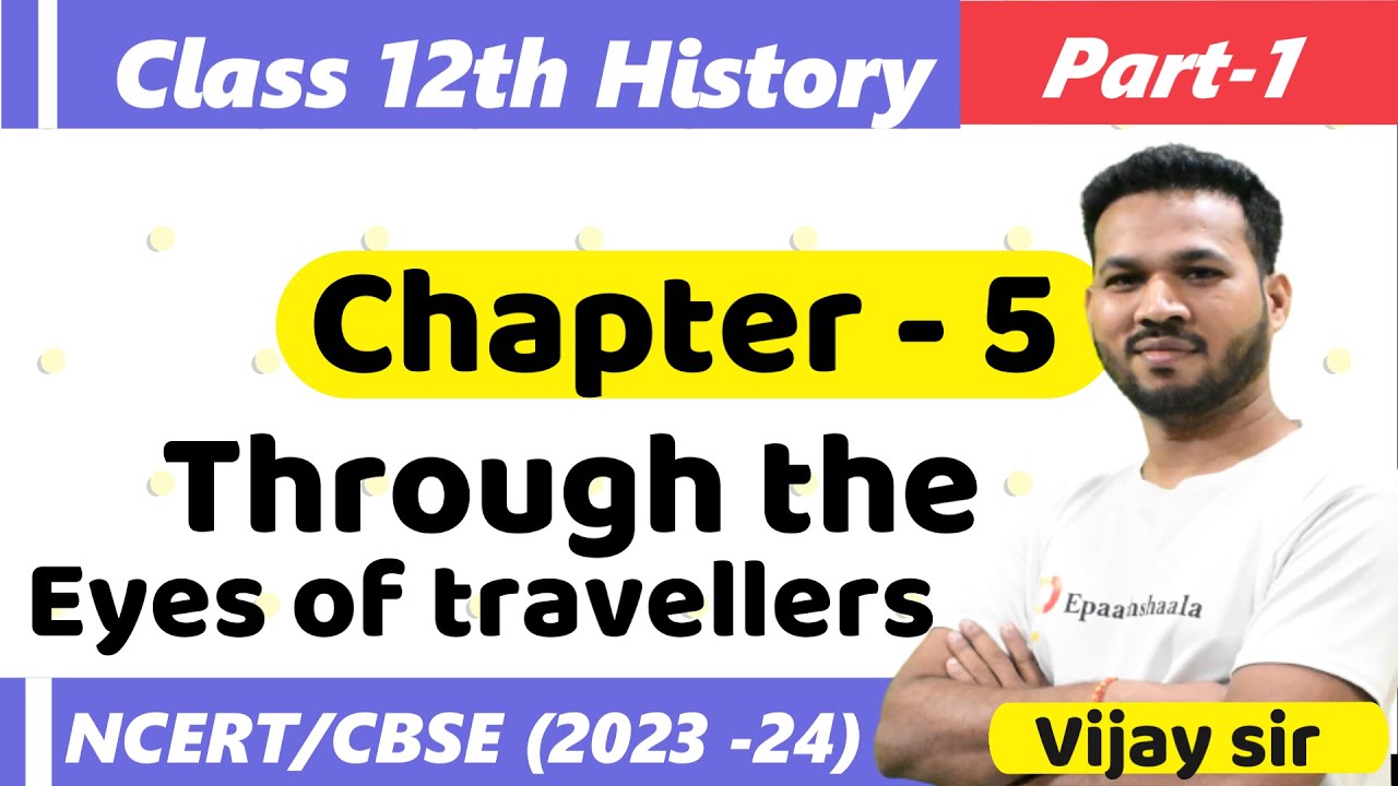 CLASS 12 HISTORY Chapter 5 Through the Eyes of Travellers | Part-1 ...