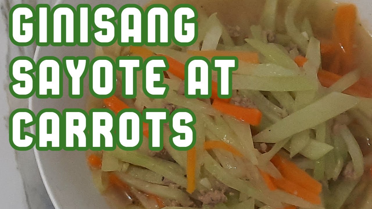 Luto Tayo Ng Ginisang Sayote At Carrots With Pork Giniling - YouTube