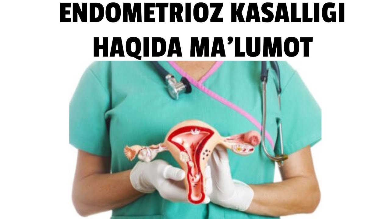 ENDOMETRIOZ KASALLIGI HAQIDA MA'LUMOT - YouTube