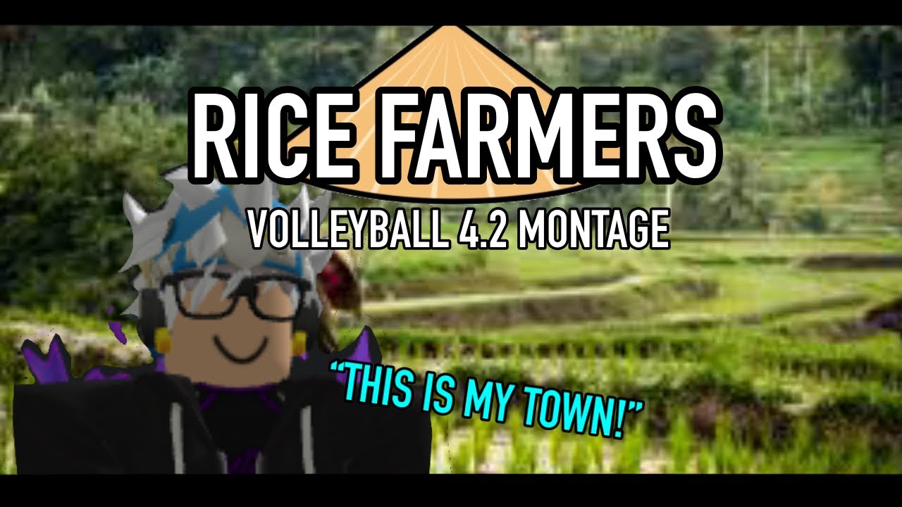 RICE FARMERS MONTAGE | 4.2 Volleyball Roblox - YouTube