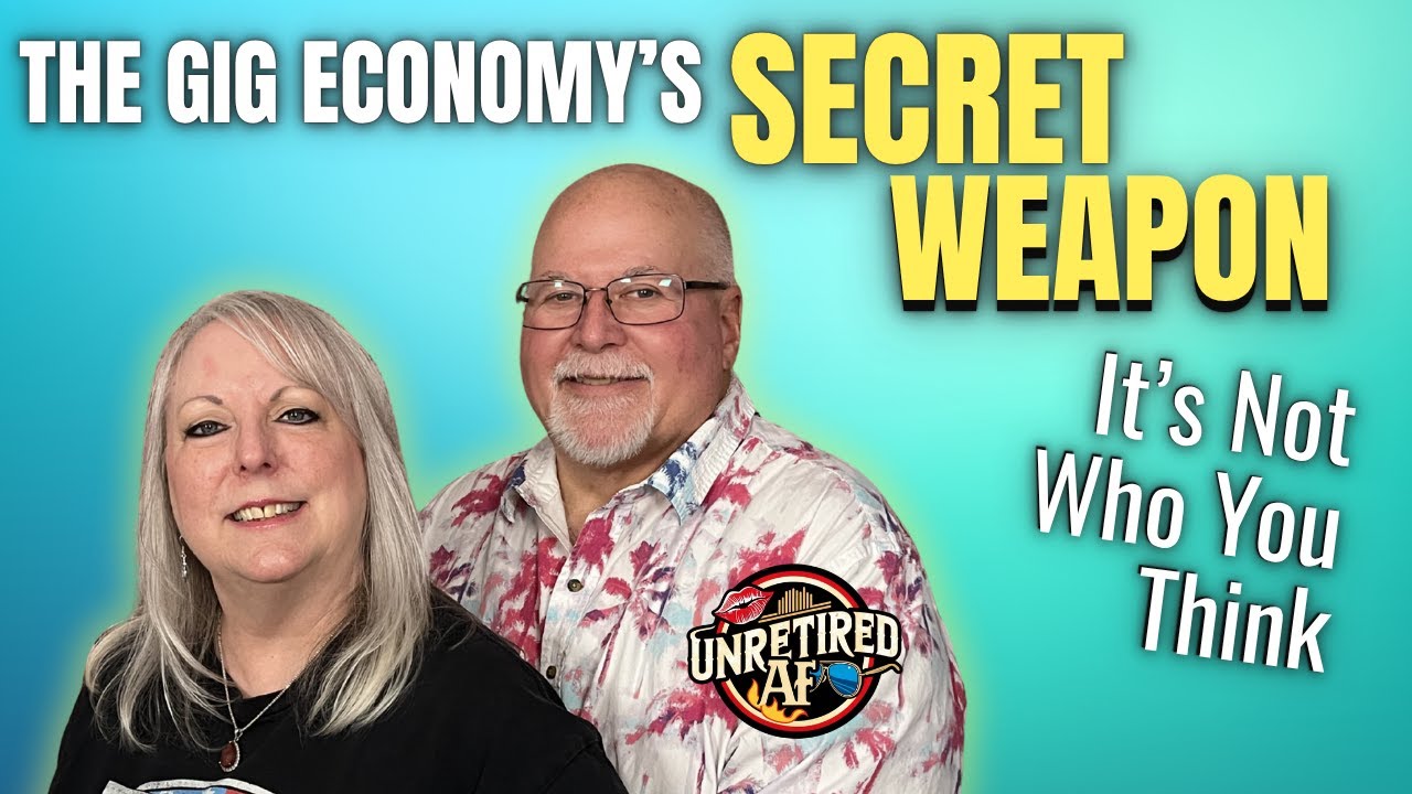 The Gig Economy's Secret Weapon - It's Not Who You Think | Unretired AF ...