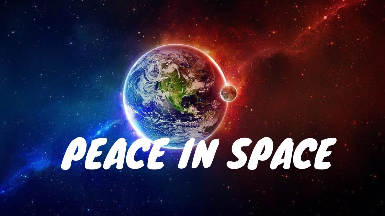 Peace In Space - YouTube
