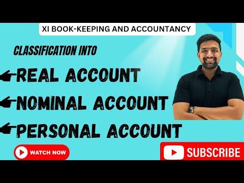 CLASSIFICATION OF ACCOUNTS INTO PERSONAL, REAL AND NOMINAL ACCOUNT # ...