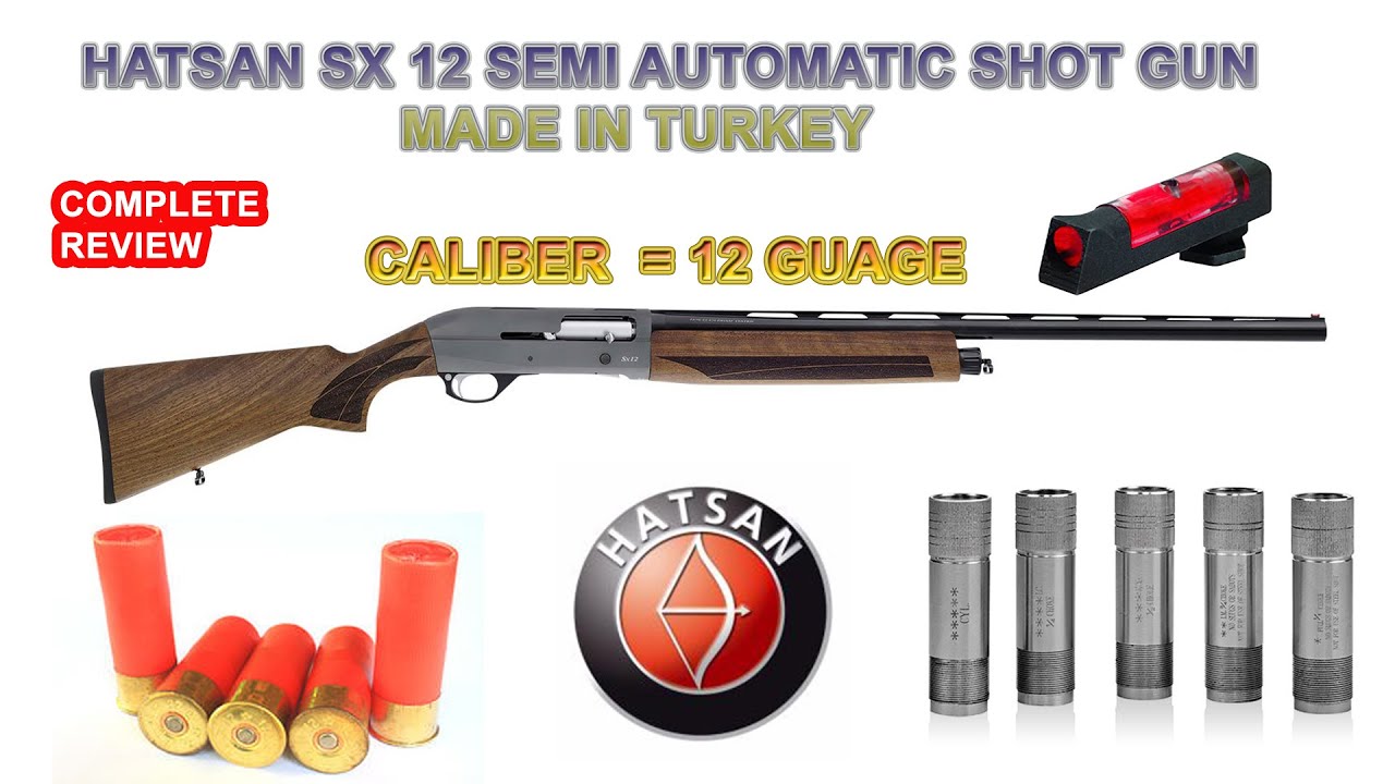 Hatsan SX 12 Semi Automatic Shot Gun made in Turkey, - YouTube