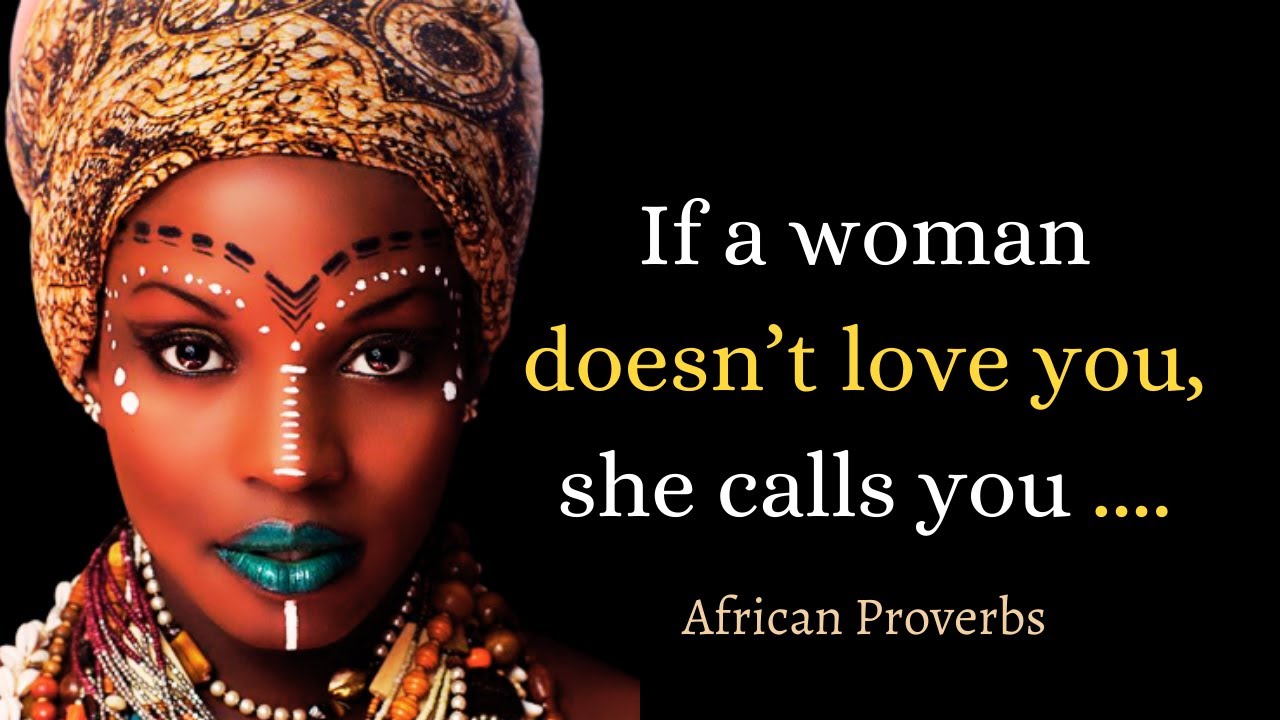 Ancient African Proverbs About Love That Will Make You Rethink ...