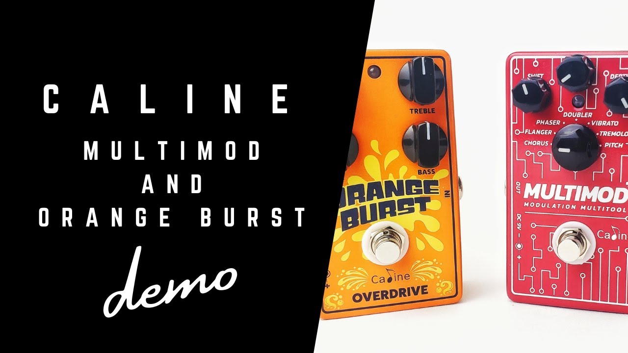 Caline Multimod Modulation Multitool + Orange Burst Overdrive Pedal Demo - YouTube