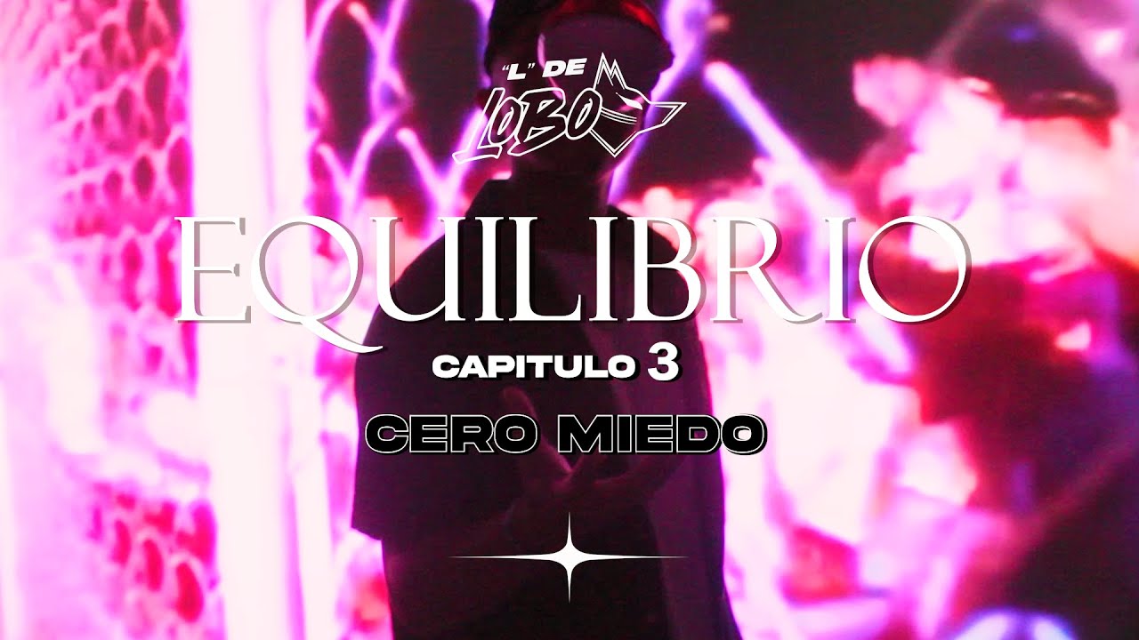 Equilibrio Cap.3. CERO MIEDO - YouTube