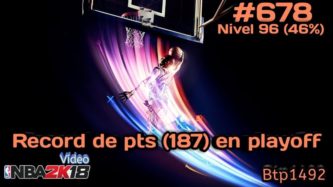 Nba2k18. Road to 99 #678 Record de pts (187) en playoff! Nivel 96 (46% ...