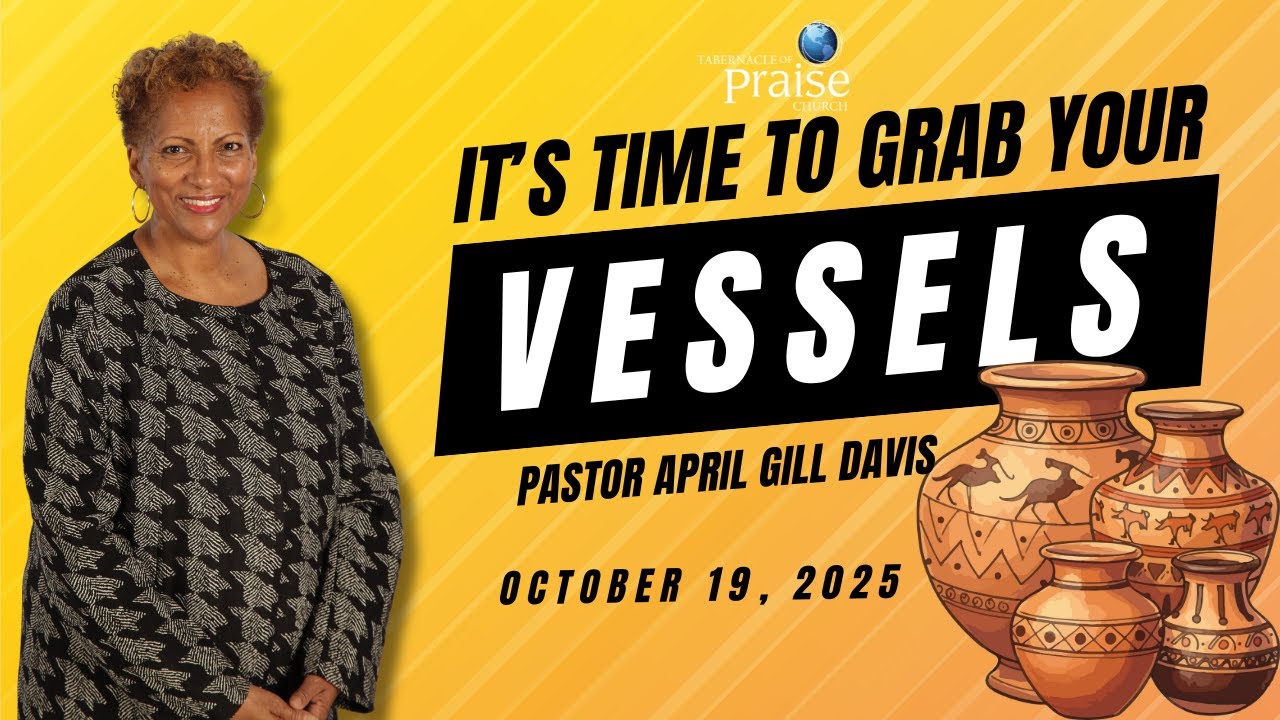 It's Time to Grab Your Vessels ~ Pastor April Gill-Davis - YouTube