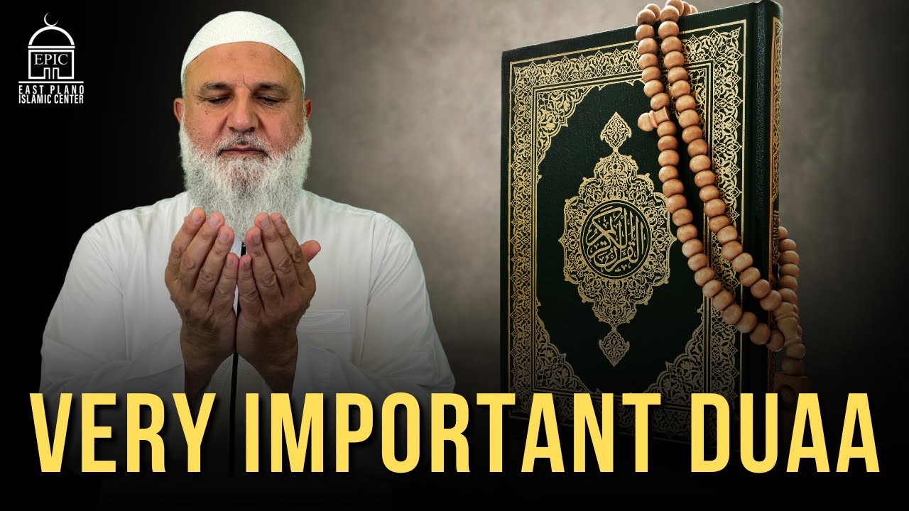 Very Important Duaa! | Explanation of the Quran's Duas (4) | Ustadh ...