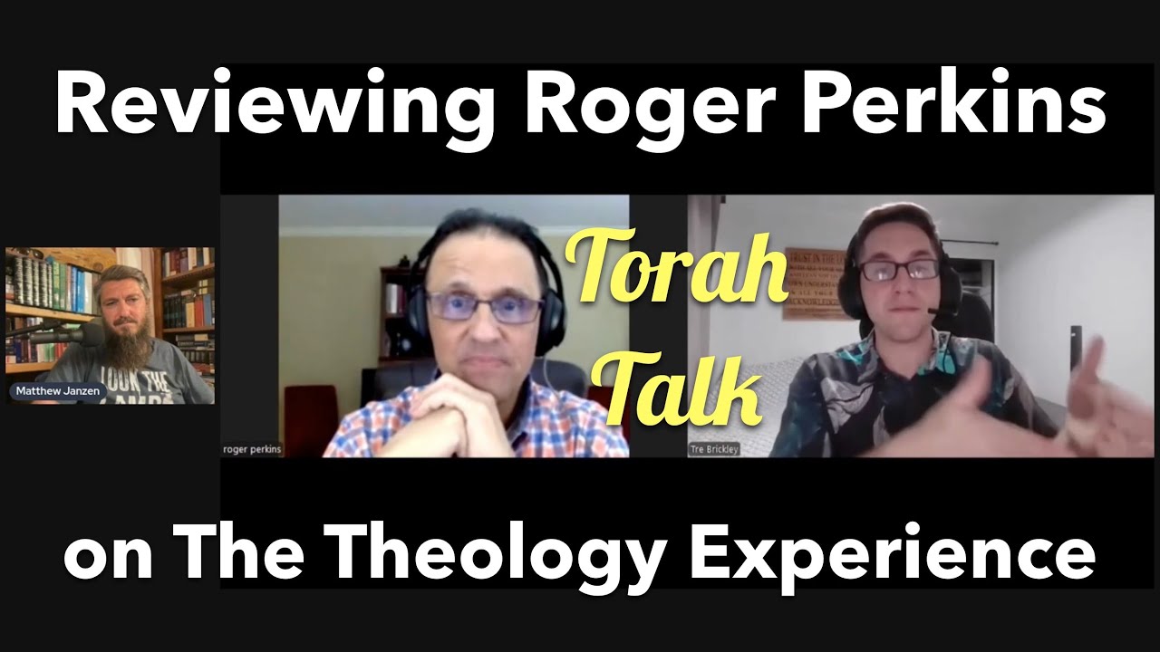 Reviewing Roger Perkins on The Theology Experience (Torah Talk) - YouTube