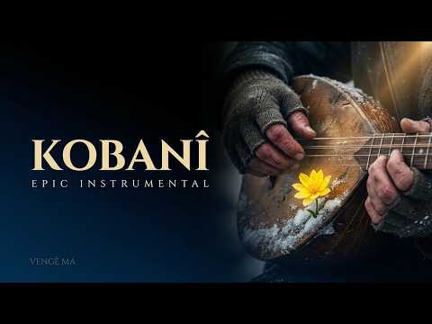 Kobanî (Versiyon 2) - Epik Enstrümantal | Vengê Ma
