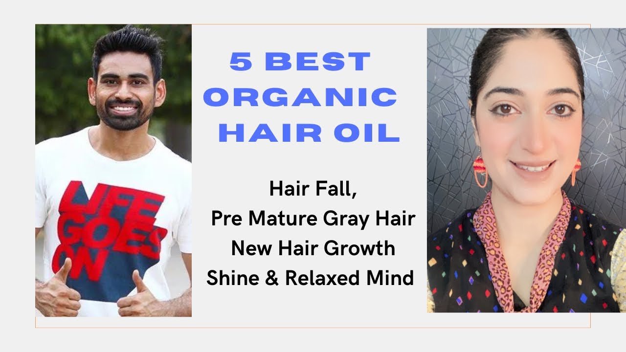 5 Best Organic Hair Oils For Hair Fall, Pre Mature Gray Hair, New Hair ...