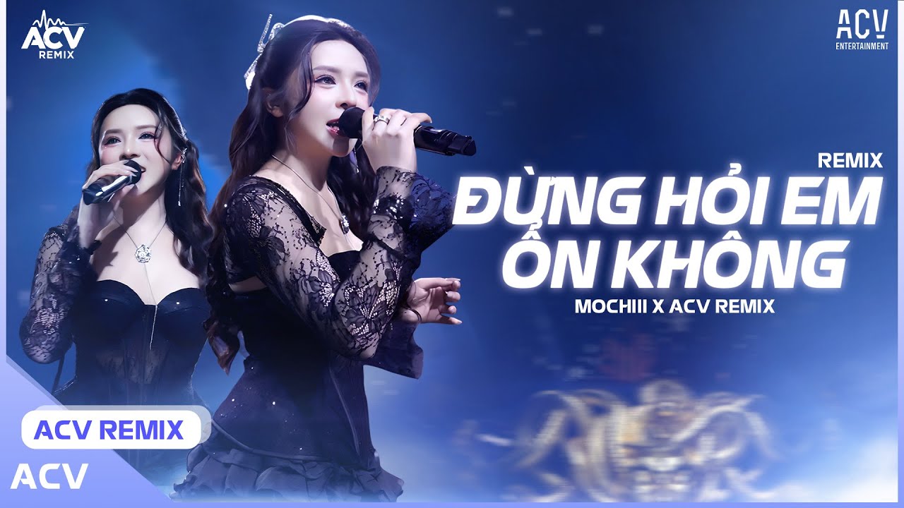 Đừng Hỏi Em Ổn Không - Mochiii x ACV Remix | Giá Như Đời Làm Gì Có Giá ...