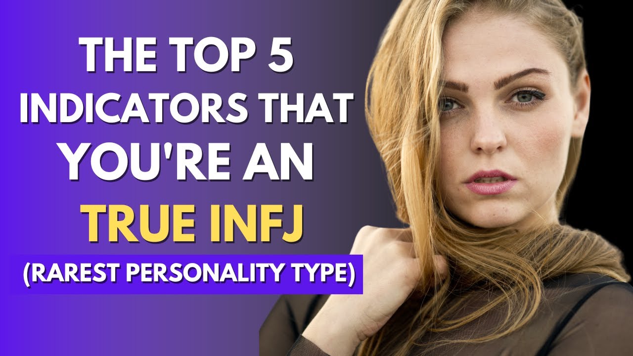 The Top 5 Indicators That You're an true INFJ (Rarest Personality Type ...