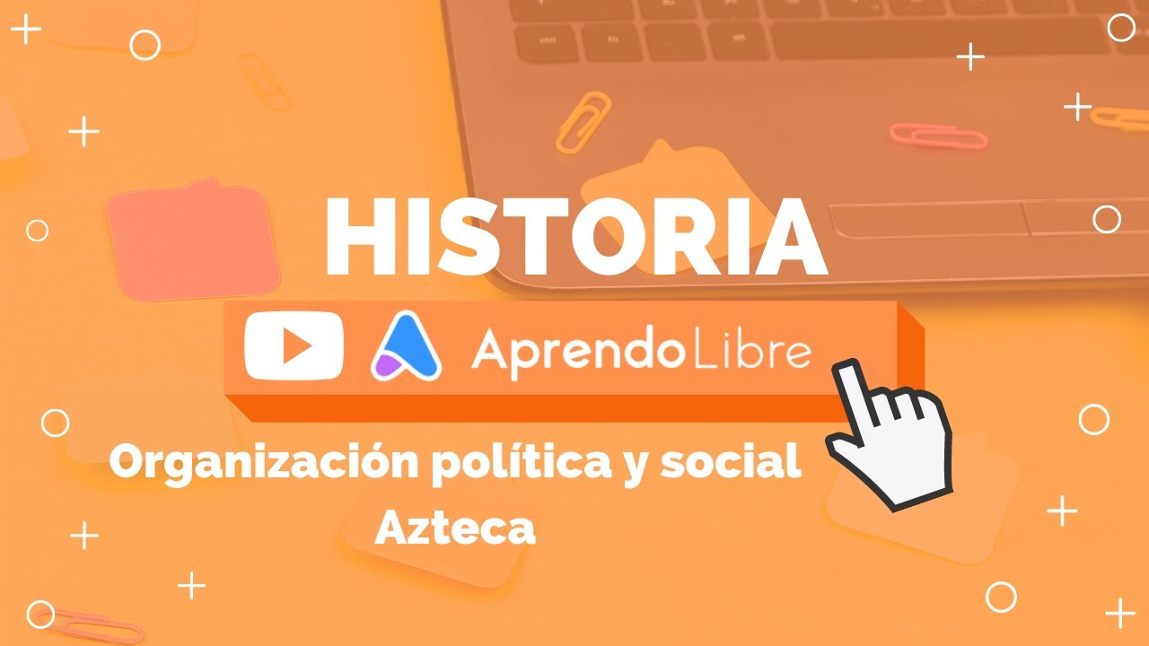 HISTORIA | Organización política y social Azteca | 4º Básico (9-10 años ...