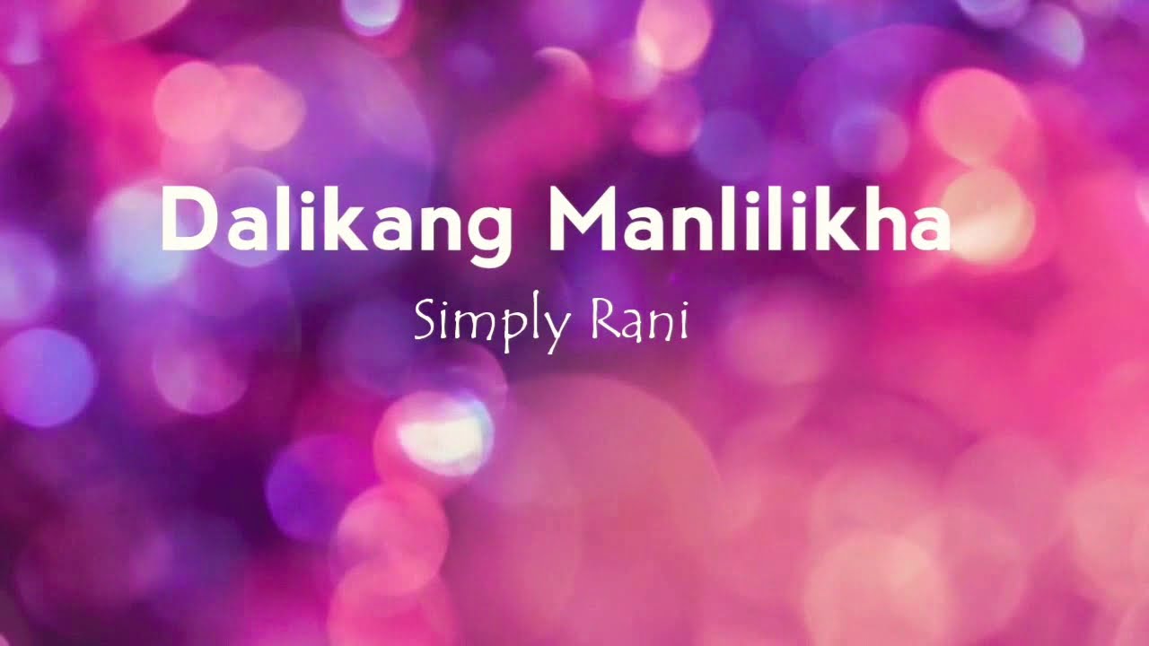 Dakilang Manlilikha by Simply Rani - YouTube