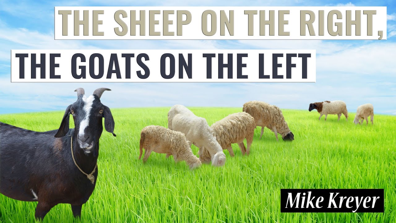 The Sheep on the Right, the Goats on the Left - Mike Kreyer - YouTube