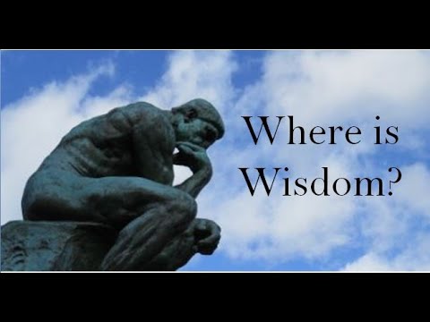 Where Is Wisdom? - YouTube