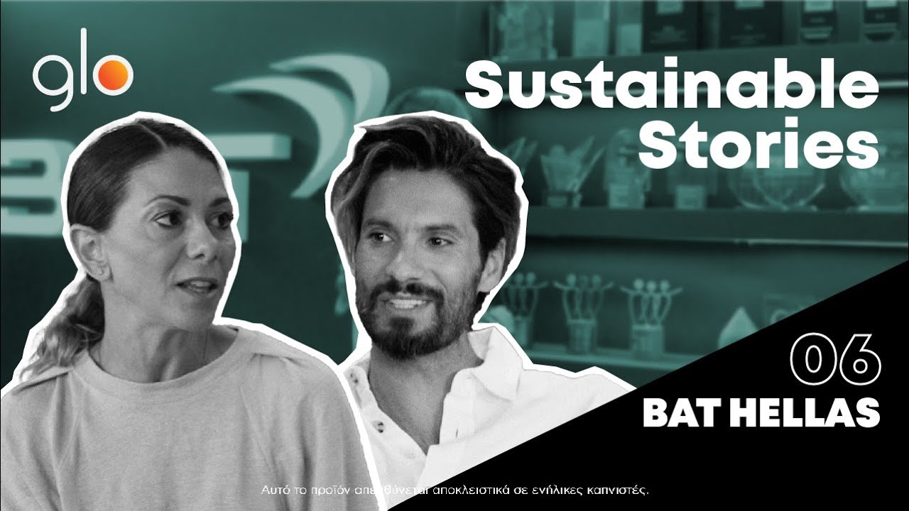 glo | Sustainable Stories w/ Yiorgos Karavas | EP05 – BAT HELLAS - YouTube