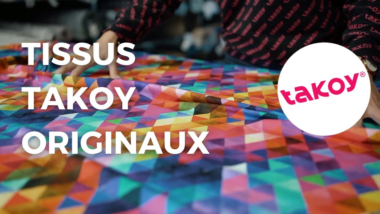 😃 TISSUS TAKOY ORIGINAUX │ @TakoyFR - YouTube