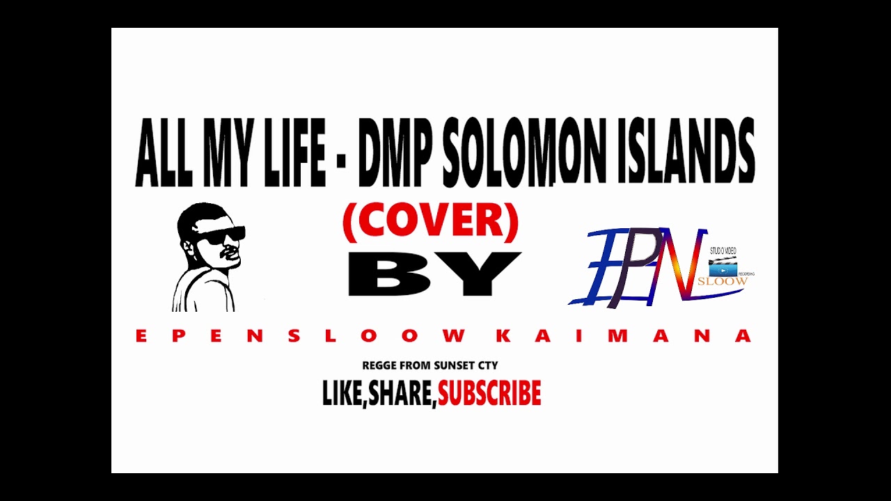 ALL MY LIFE - DMP SOLOMON ISLANDS. official Audio Mp3 Music.(cover) By ...