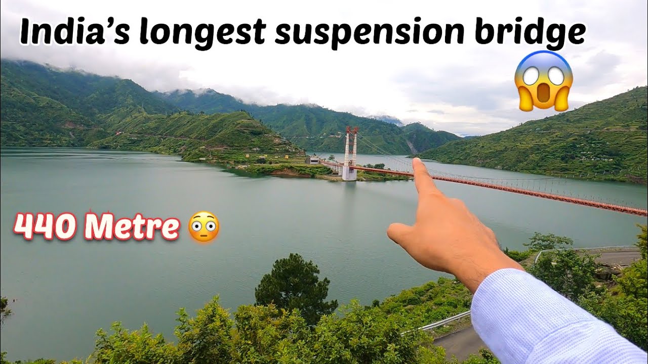India’s longest suspension bridge ||New Tehri to Lambgaon || dobra ...