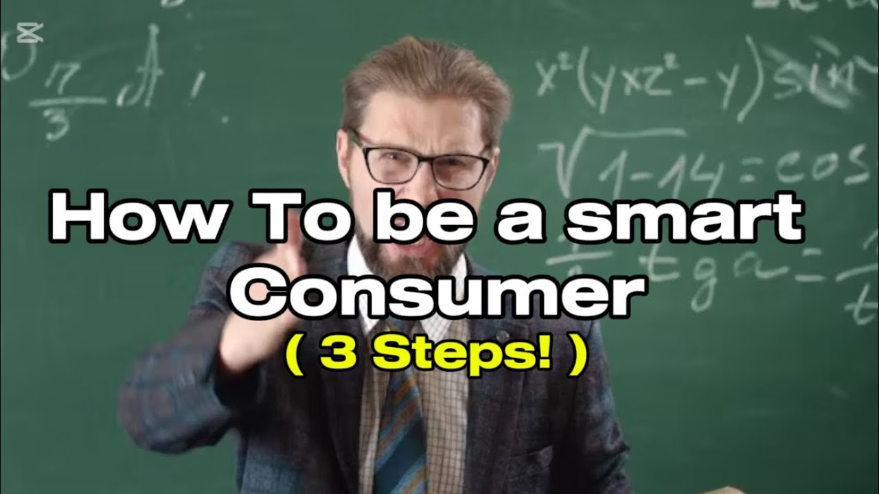 HOW TO BE SMART CONSUMER IN 3 STEPS! - YouTube
