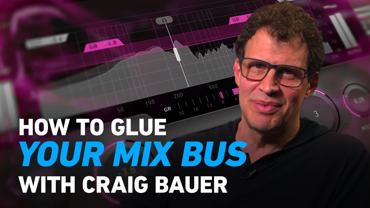 How to Glue Your Mix Bus With Craig Bauer | Plugin Alliance - YouTube