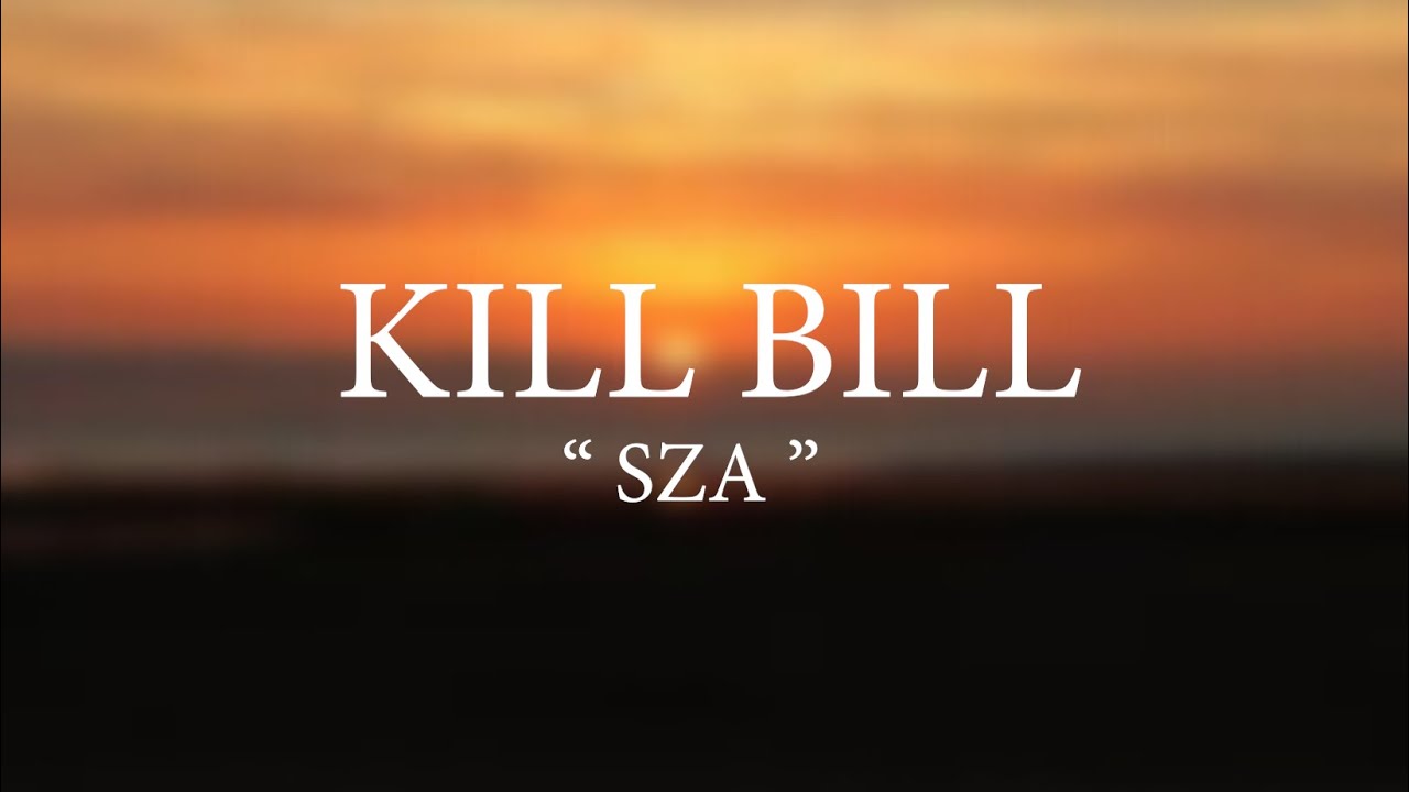 Kill Bill - SZA ( Lyrics ) - YouTube