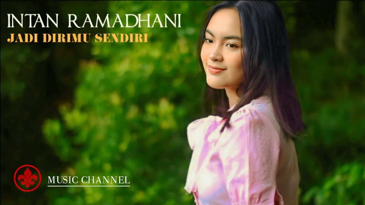 Intan Ramadhani - Jadi Dirimu Sendiri (Official Music Video) - YouTube