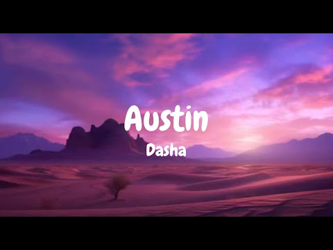 Austin - Dasha (Lyrics) - YouTube